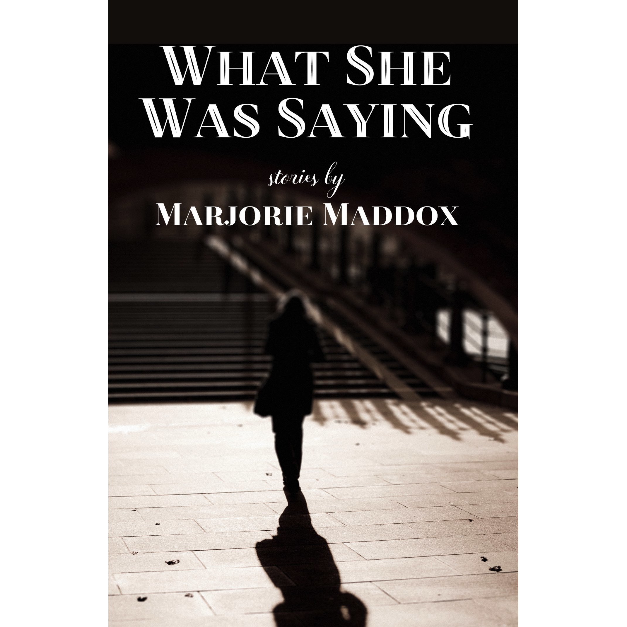 What She Was Saying by Marjorie Maddox - MER - Mom Egg Review