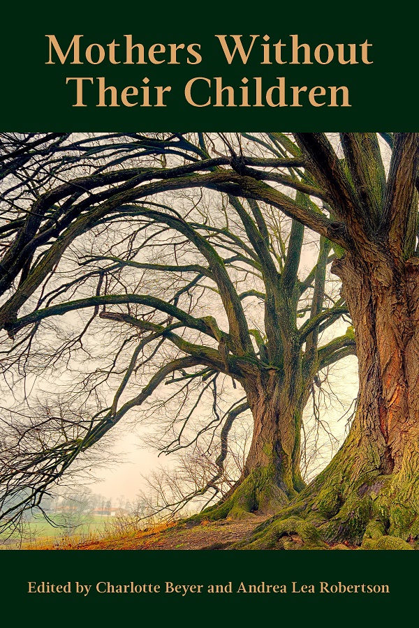 Mothers Without Their Children, Charlotte Beyer and Andrea Lea ...